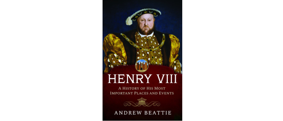 Book Review: ‘Henry VIII: A History of His Most Important Places and ...